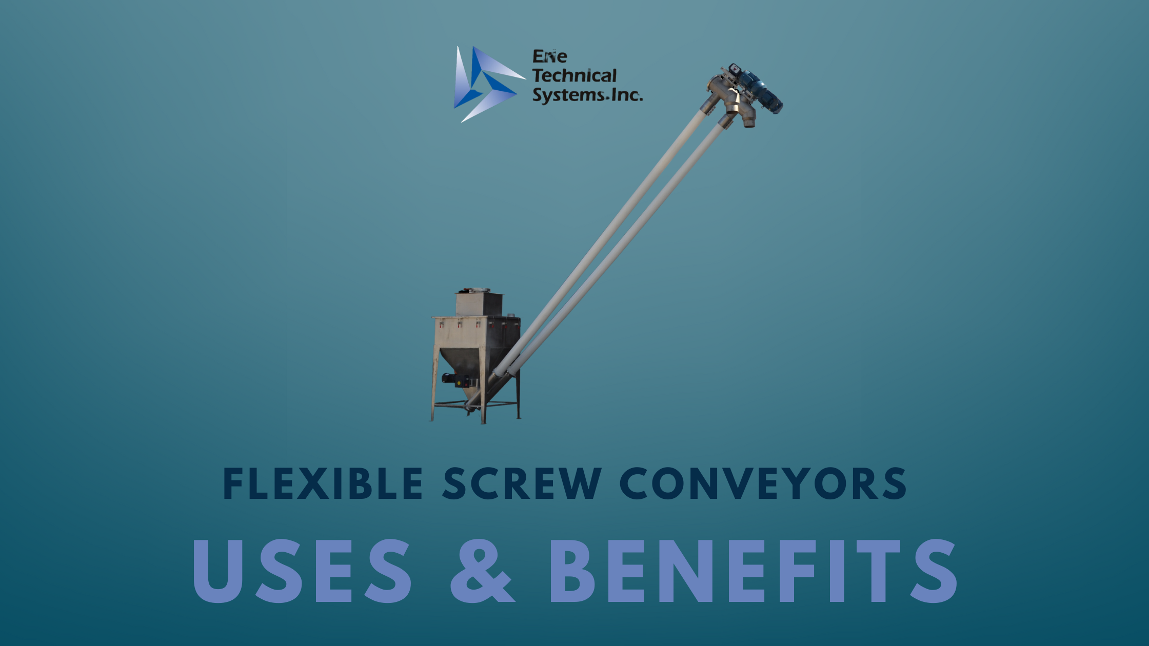 Uses and Benefits of Flexible Screw Conveyors - Erie Technical Systems ...