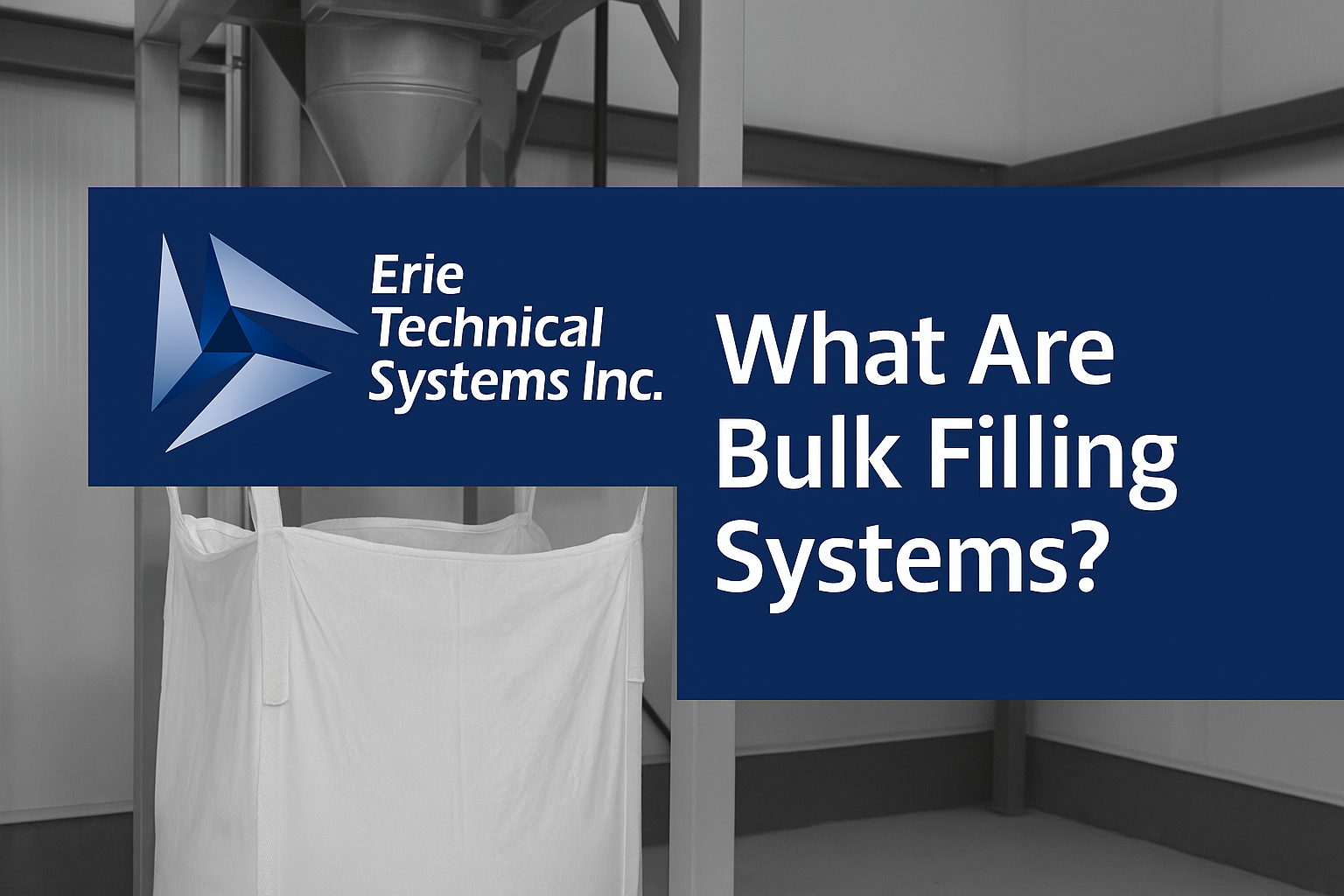 What Are Bulk Filling Systems? - Erie Technical Systems, Inc.