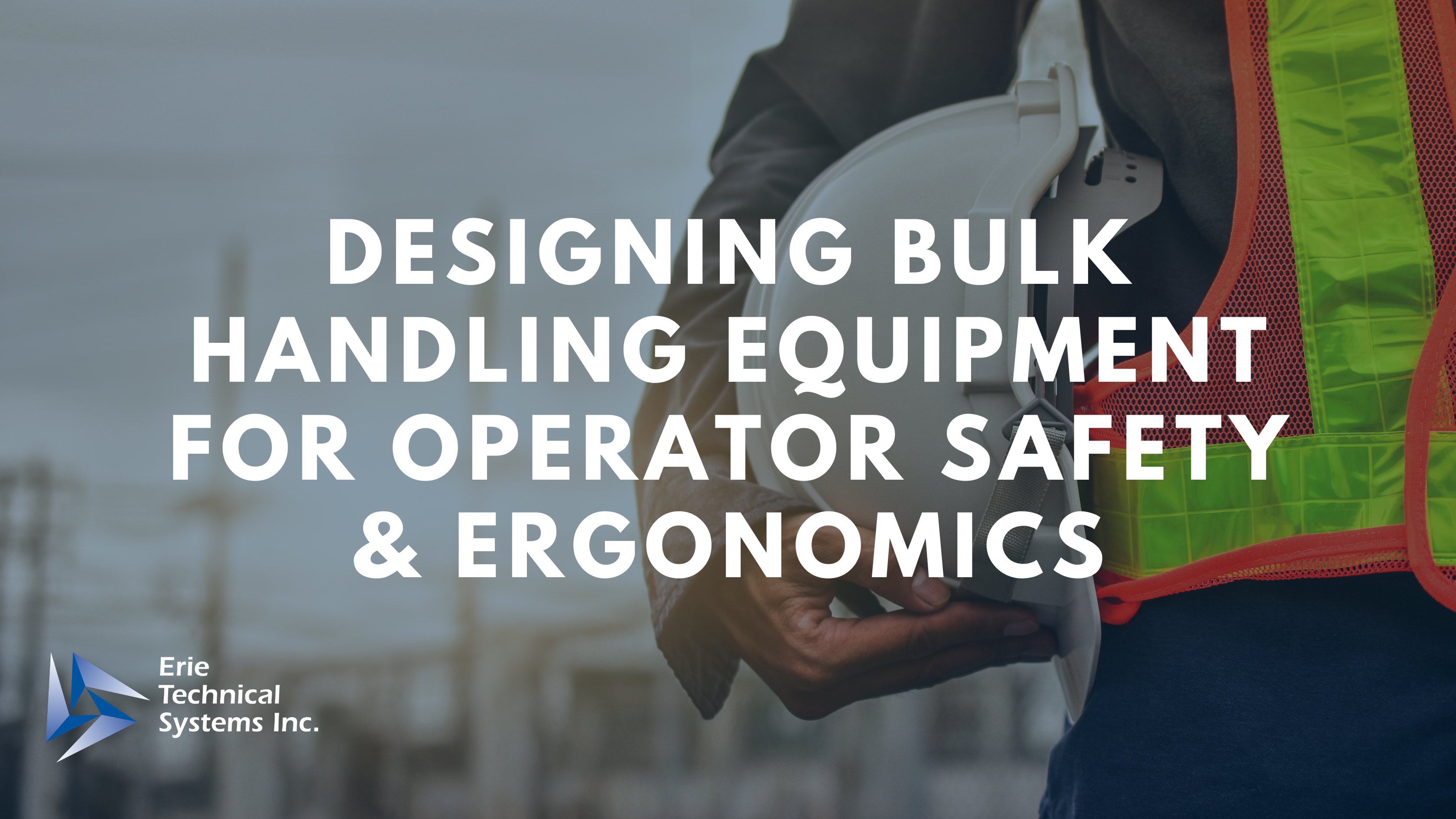 Designing Bulk Handling Equipment for Operator Safety & Ergonomics ...